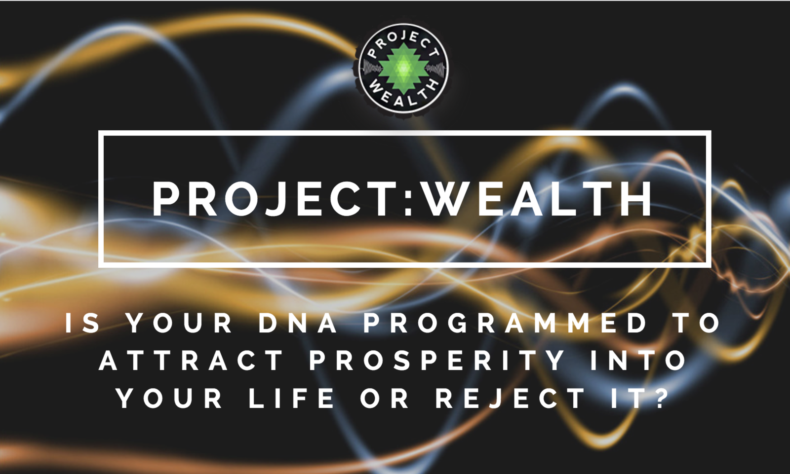 Project:Wealth – Project Yourself